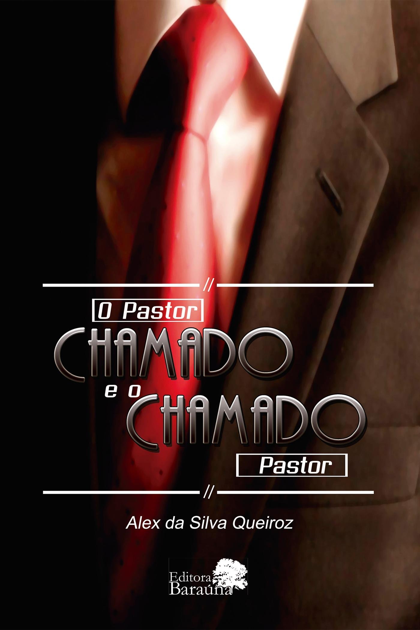 Livro: O pastor chamado e o chamado pastor - Alex da Silva Queiroz ...