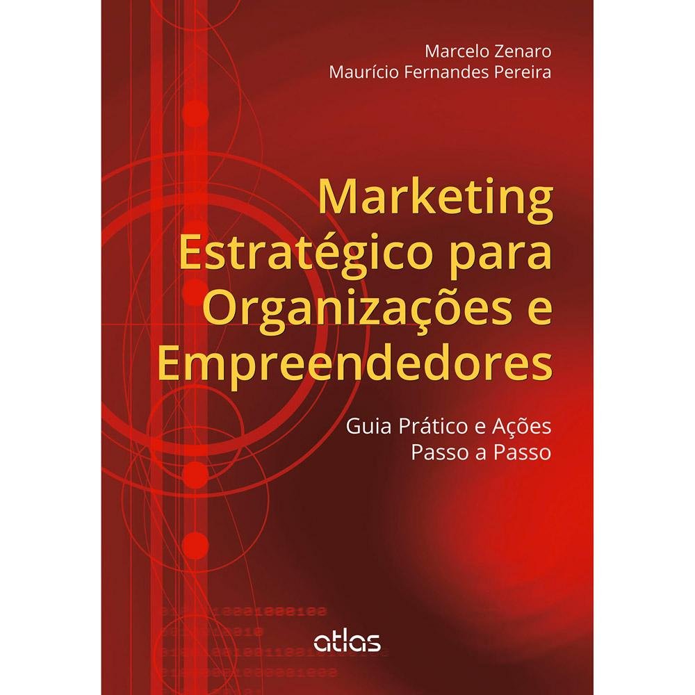 Livro: MARKETING ESTRATÉGICO PARA ORGANIZAÇÕES E EMPREENDEDORES: Guia ...